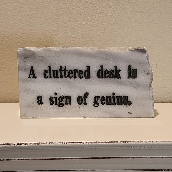 Office | Marble Desk Sign A Cluttered Desk Is A Sign Of Genius Office ...